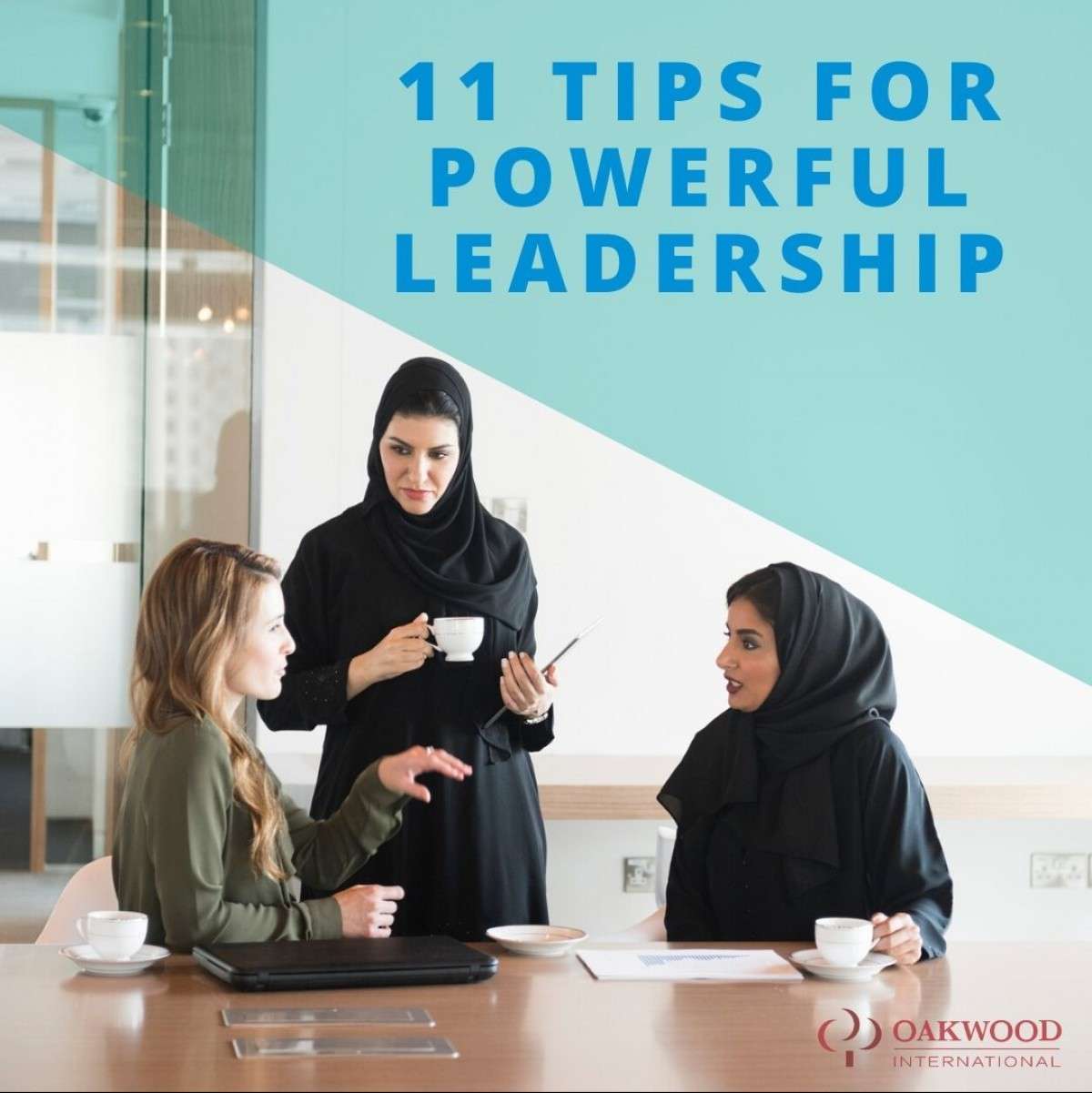 11 Top Tips For Powerful Leadership | Blog | Oakwood International